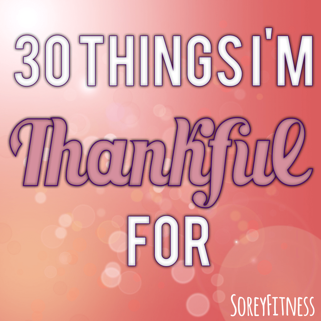 30 Things I'm Thankful For in 2013