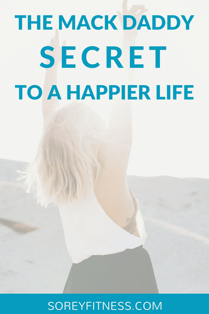 One More Mack Daddy Secret to a Happier Life - Find Out Now