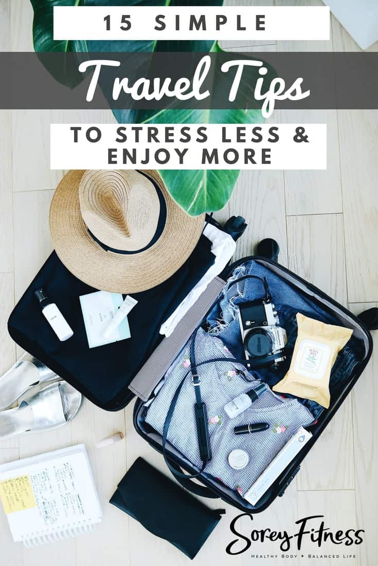 15 Travel Tips and Tricks to Stress Less & Enjoy Every Trip More