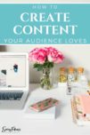 Create Content Your Readers Love [How to Start Blogging Guide]