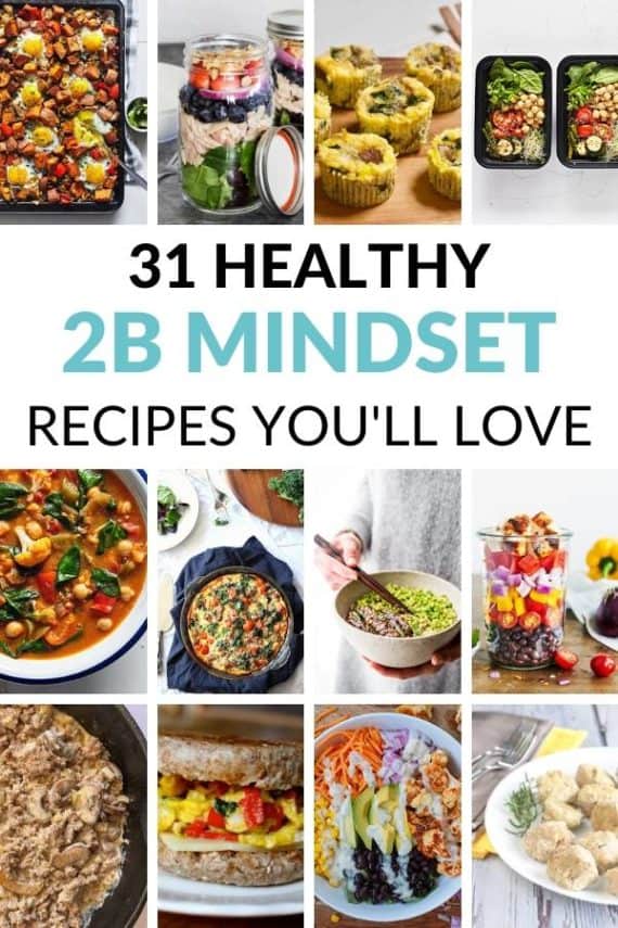 31 Easy 2B Mindset Recipes & Dinners for Your Meal Plan