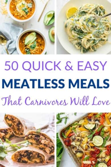 50 Quick & Easy Meatless Recipes that Carnivores Will Love