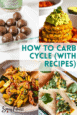 How to Carb Cycle [Quick Tips, Tricks, and Recipes]